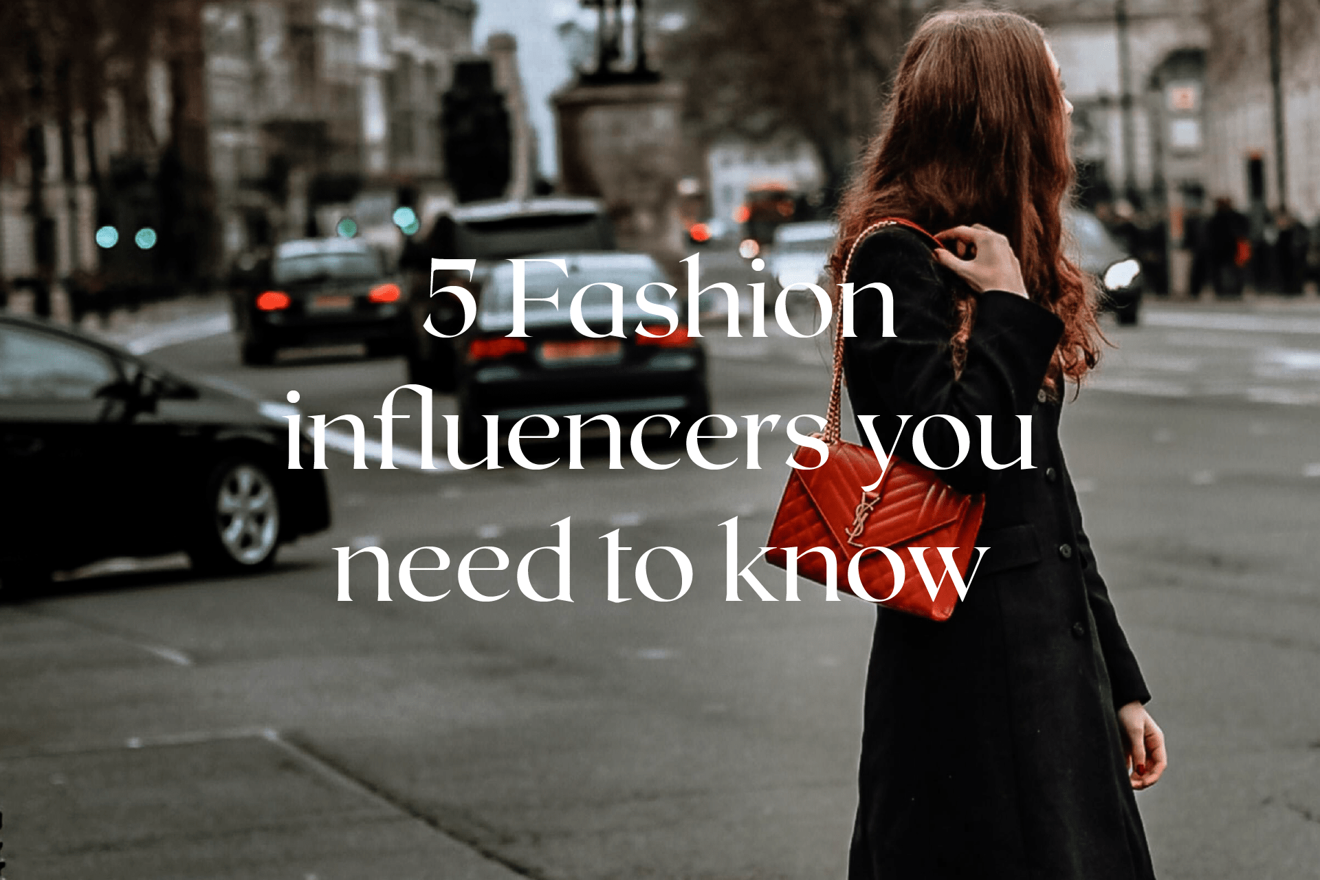 5 fashion influencers you have to know